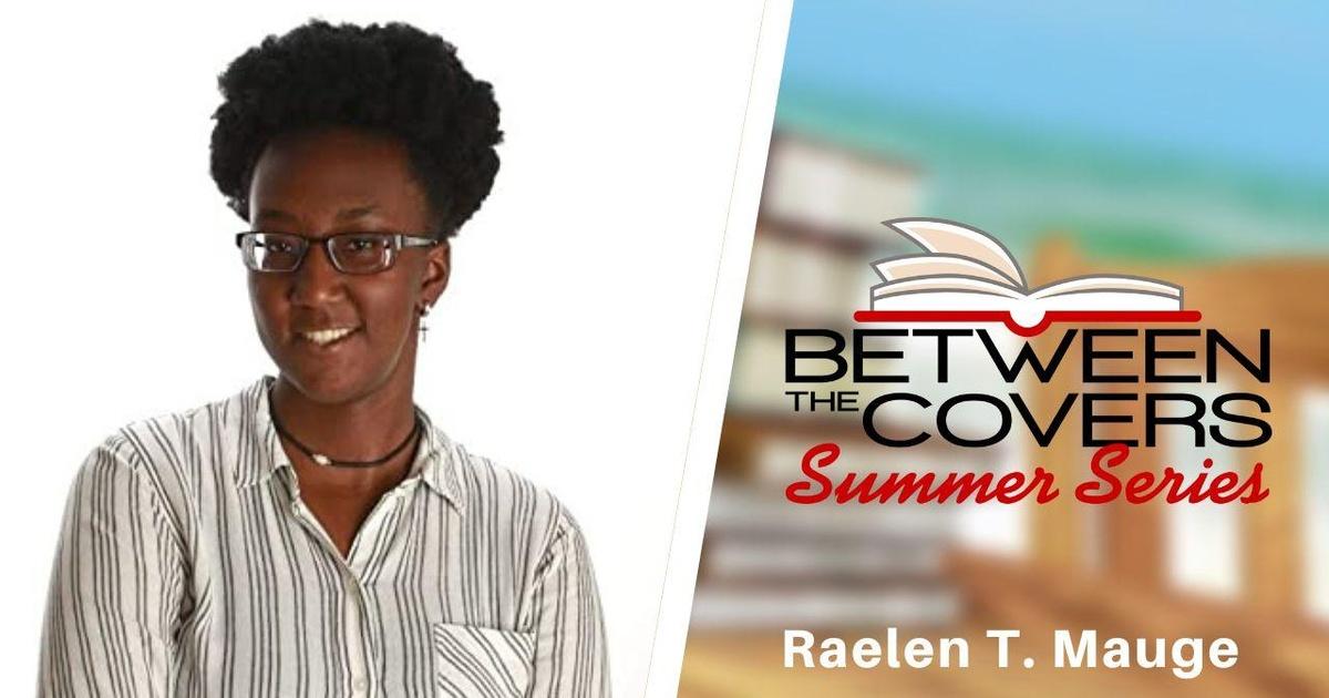 Between The Covers | Raelen T. Mauge | Between the Covers Summer Series ...
