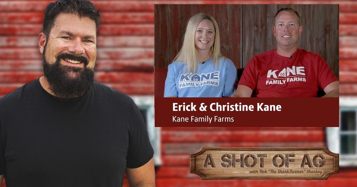 A Shot of AG | S04 E08: Christine & Erick Kane | Kane Family Farms ...