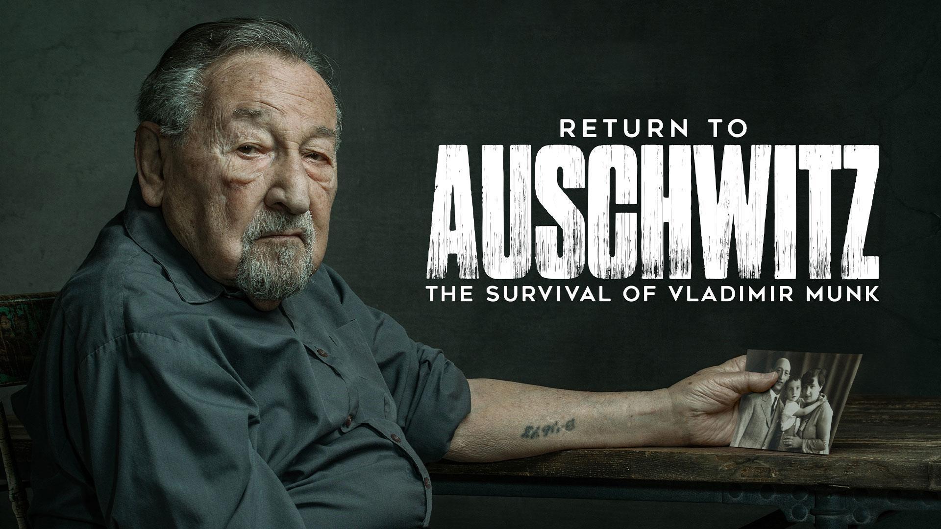 Return to Auschwitz: The Survival of Vladimir Munk | Return to ...