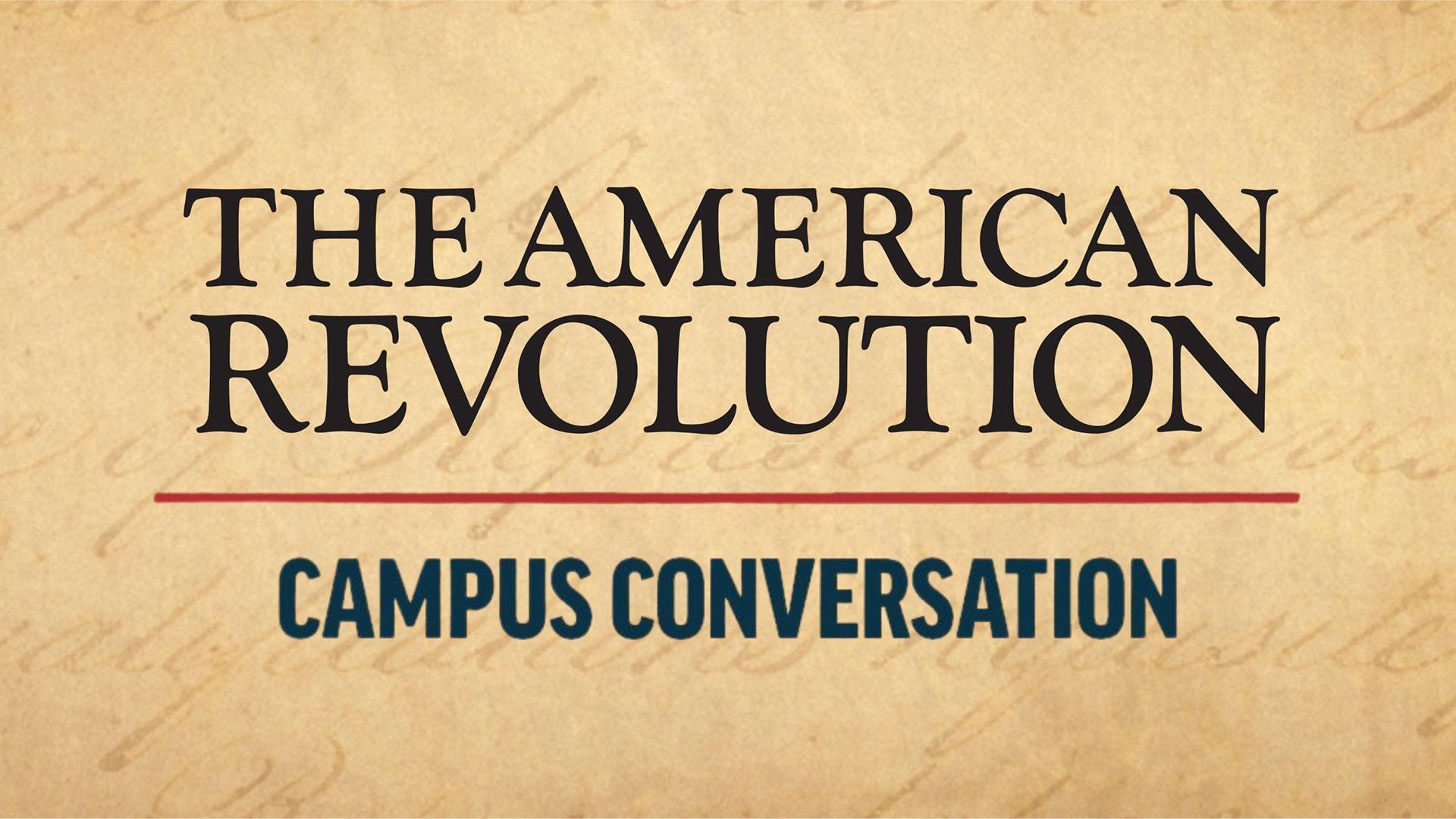 Campus Conversation | The American Revolution | THIRTEEN - New York ...