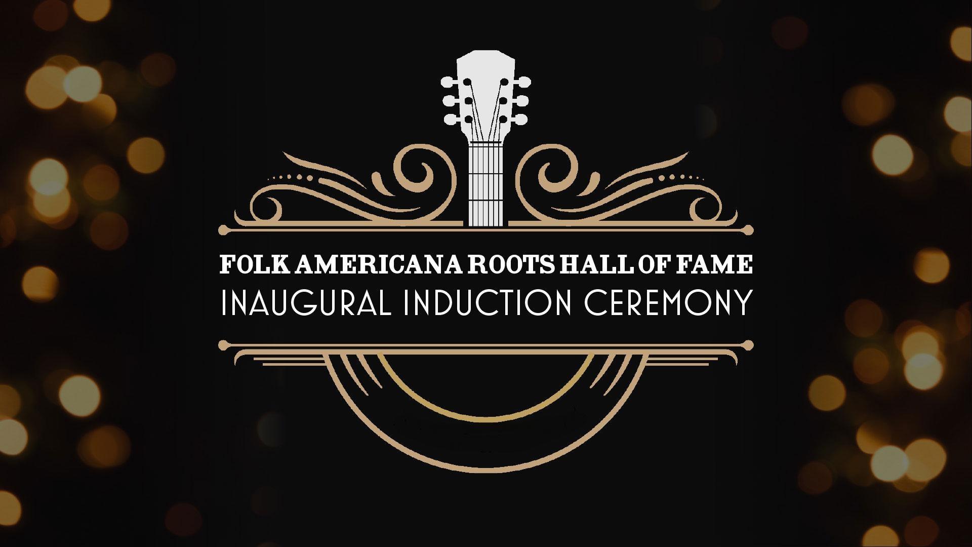 Folk Americana Roots Hall of Fame: Inaugural Induction Ceremony | Folk ...