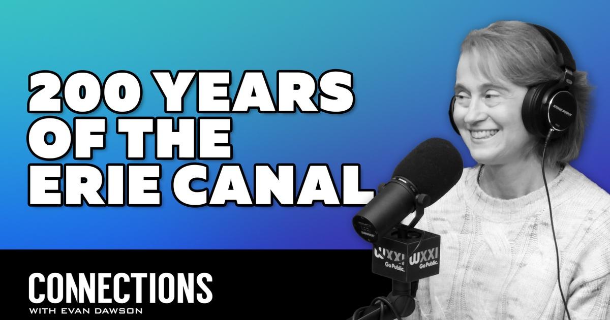 Connections with Evan Dawson | Marking the bicentennial of the Erie ...