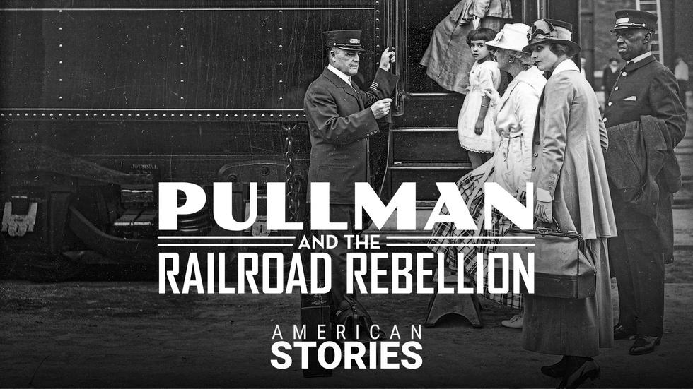 Pullman and the Railroad Rebellion: American Stories - Twin Cities PBS