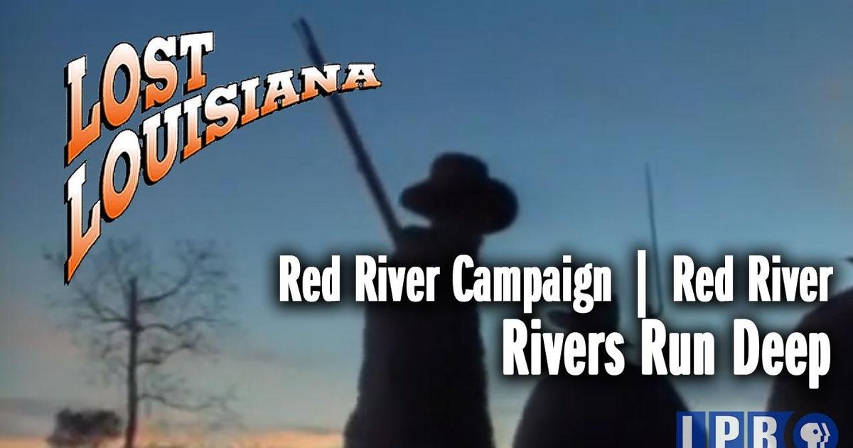 Lost Louisiana | Red River Campaign | Episode 8 | PBS