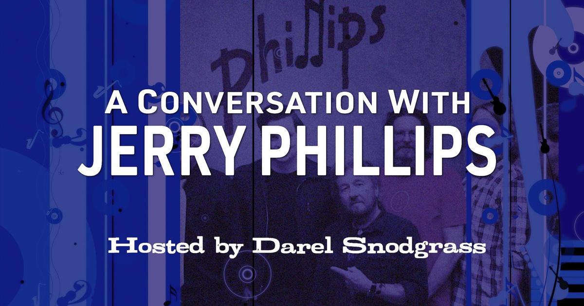 Conversation With . . . | A Conversation with Jerry Phillips | Season ...