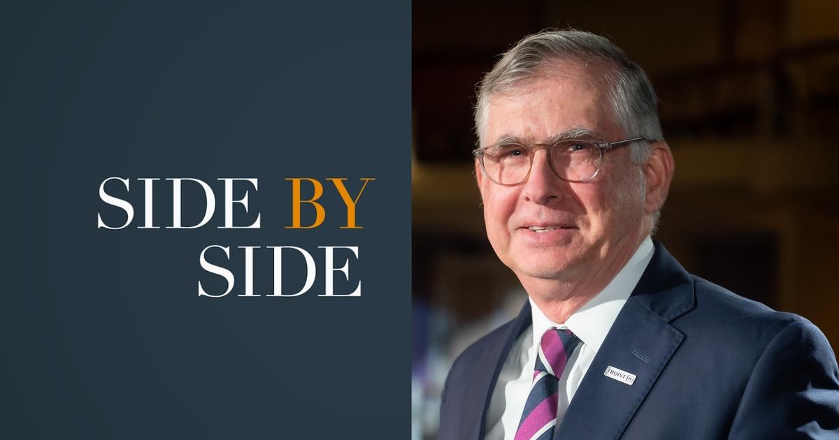 Side by Side with Nido Qubein | Bill Rogers, Chairman/CEO Truist ...