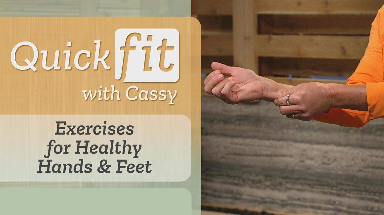Exercises for Healthy Hands & Feet | Watch Quick Fit with Cassy on PBS ...