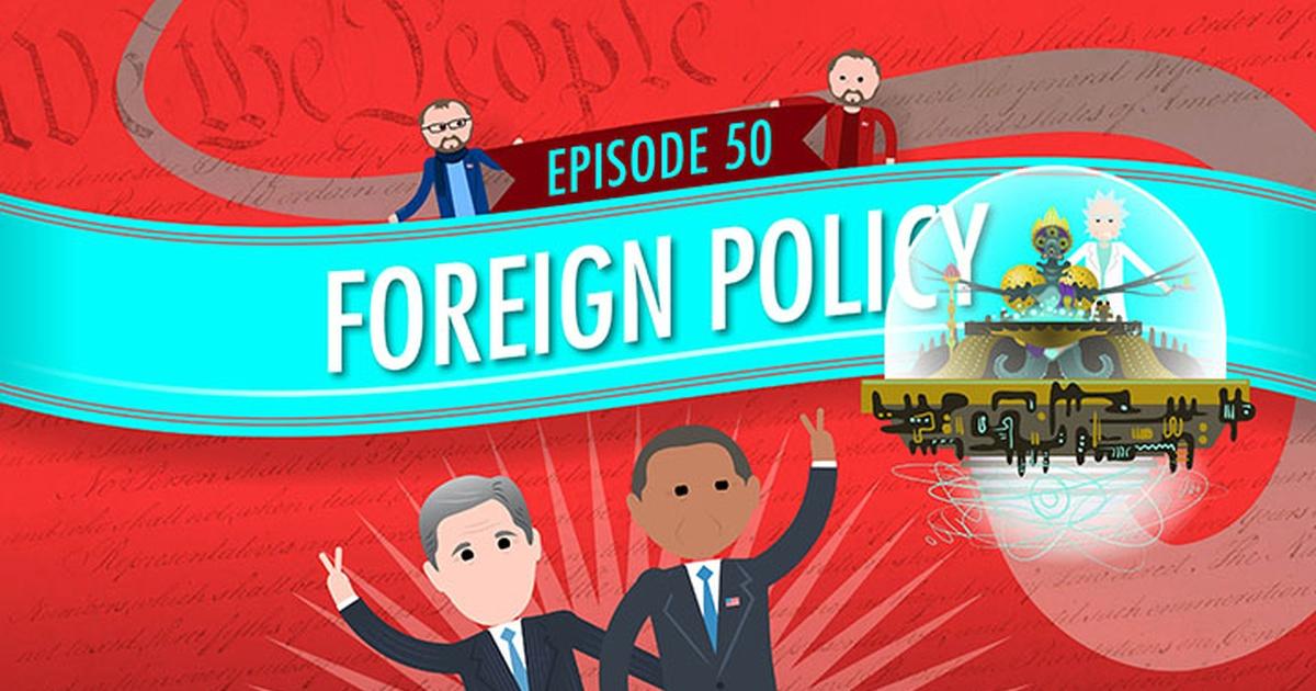 Crash Course Government and Politics | Foreign Policy: Crash Course ...
