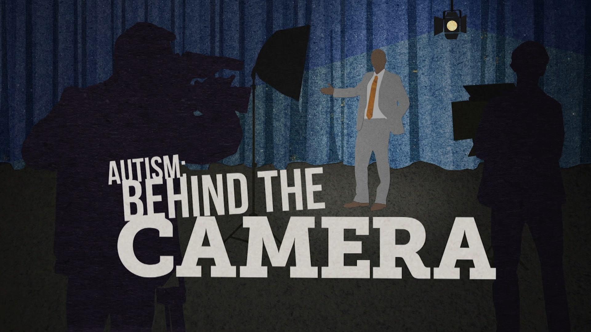 Autism: Behind the Camera | Autism: Behind the Camera | ALL ARTS