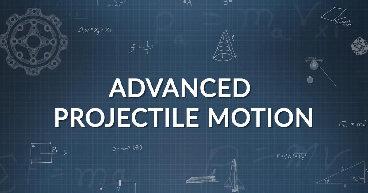 Physics in Motion | Closer Look 2G: Projectile Motion - ADVANCED ...