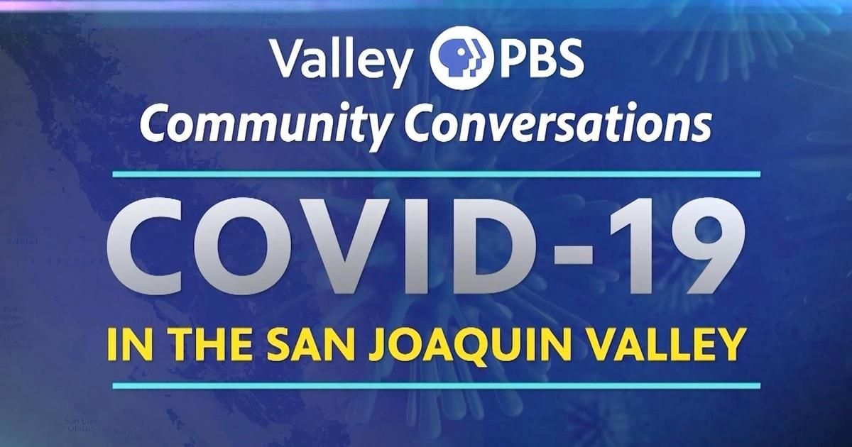 Valley PBS Specials | COVID-19 in the San Joaquin Valley Part 5 ...