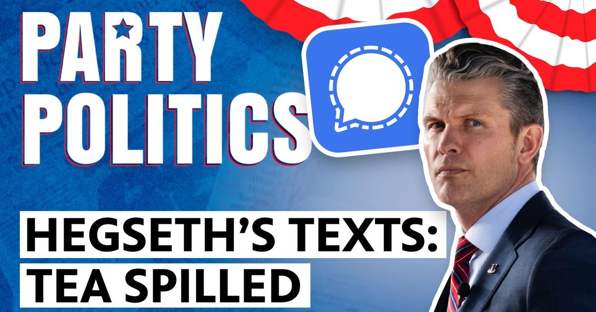 Party Politics | Hegseth's Signal Chat Leak 2: Back to Spill the Tea ...