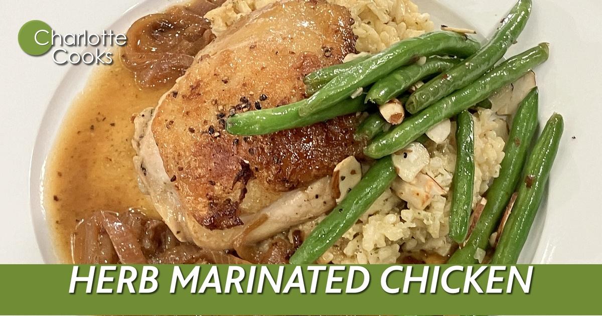 Charlotte Cooks | Herb Marinated Chicken Thighs | Season 9 | Episode 3 ...