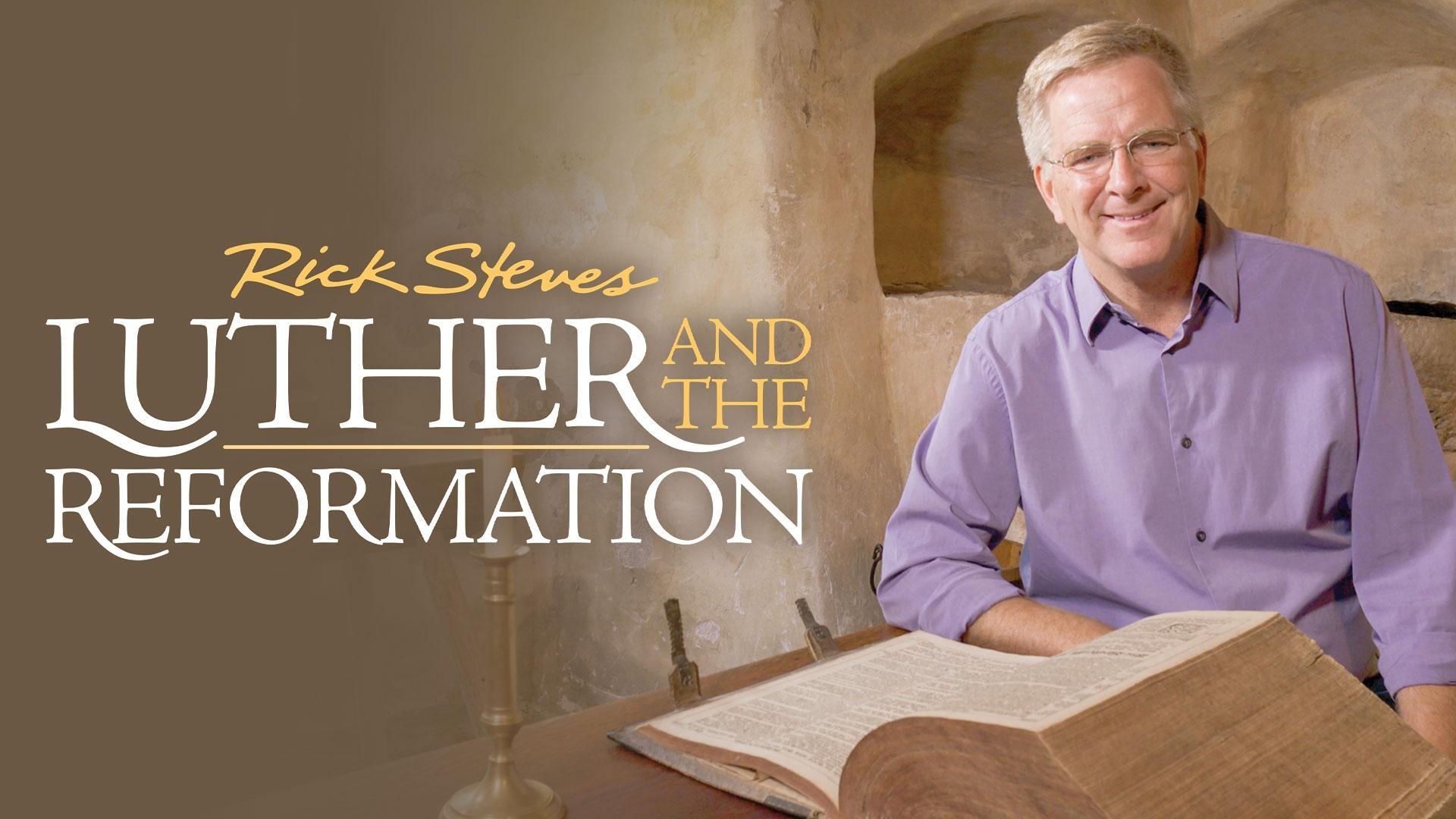 Luther and the Reformation | Rick Steves' Europe | THIRTEEN - New York ...