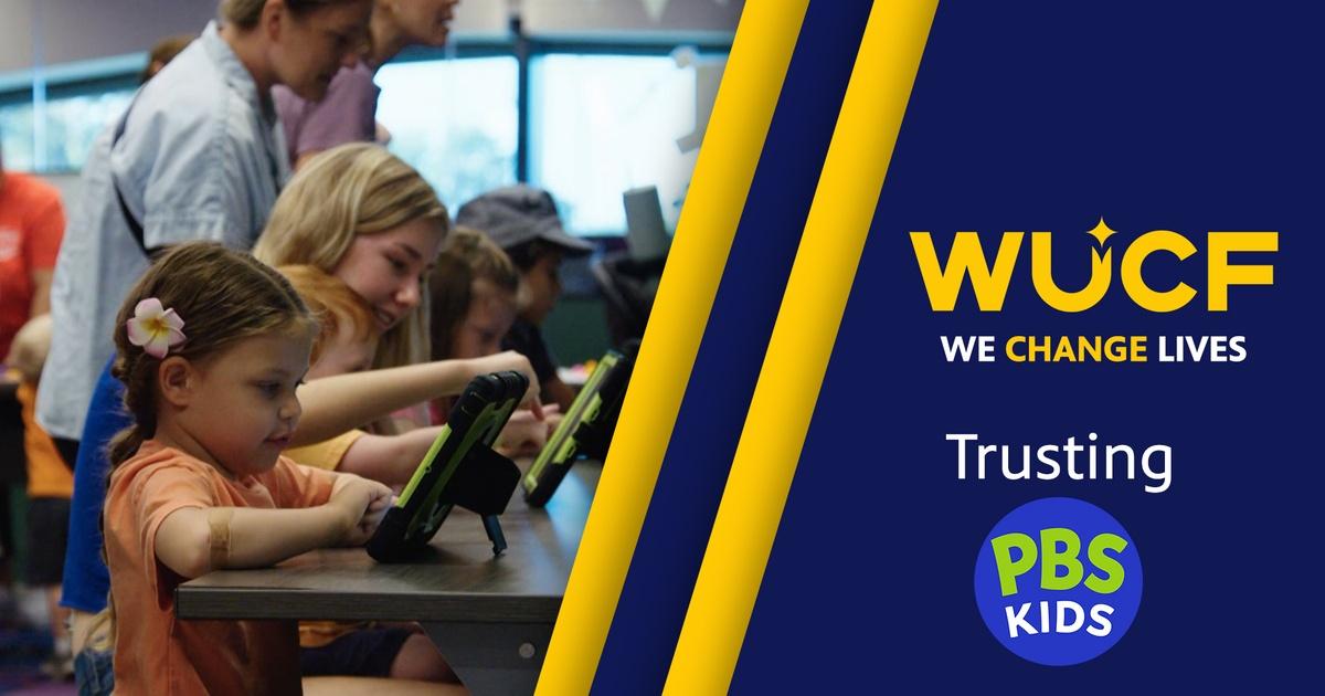 Why WUCF? | Trusting PBS Kids | PBS
