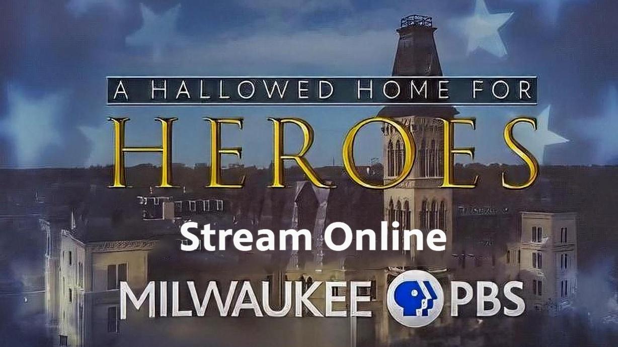 A Hallowed Home for Heroes | Watch on PBS Wisconsin