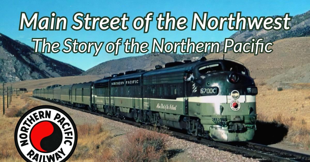 Mainstreet of the Northwest: The Story of the Northern Pacific | Main ...