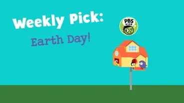PBS KIDS | Weekly Pick: Earth Day! | PBS