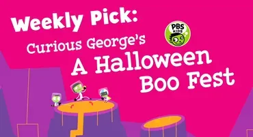 PBS KIDS | Weekly Pick: Curious George Halloween Boo Fest | PBS