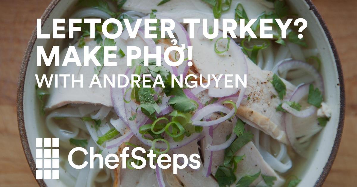 ChefSteps | Leftover Turkey Pho | PBS