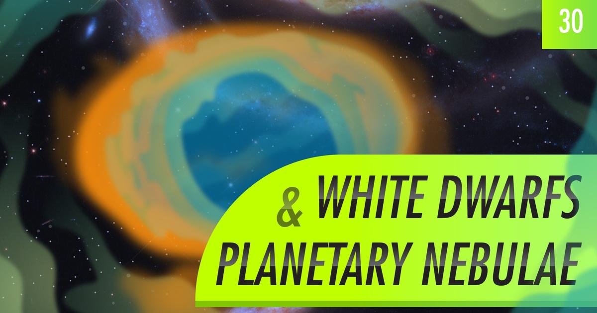 Crash Course Astronomy | White Dwarfs & Planetary Nebulae: Crash Course ...