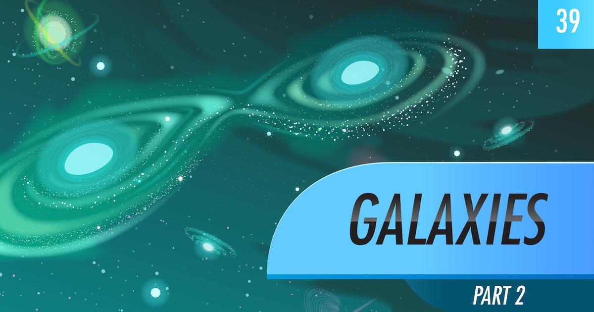 Crash Course Astronomy | Galaxies, part 2: Crash Course Astronomy #39 ...