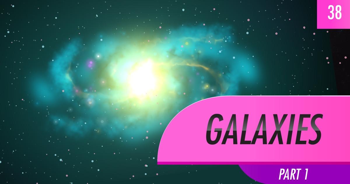 Crash Course Astronomy | Galaxies, part 1: Crash Course Astronomy #38 ...
