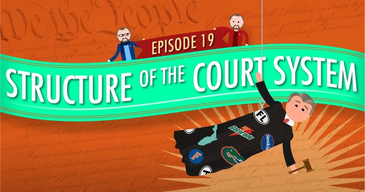Crash Course Government and Politics | Court System Structure: Crash ...