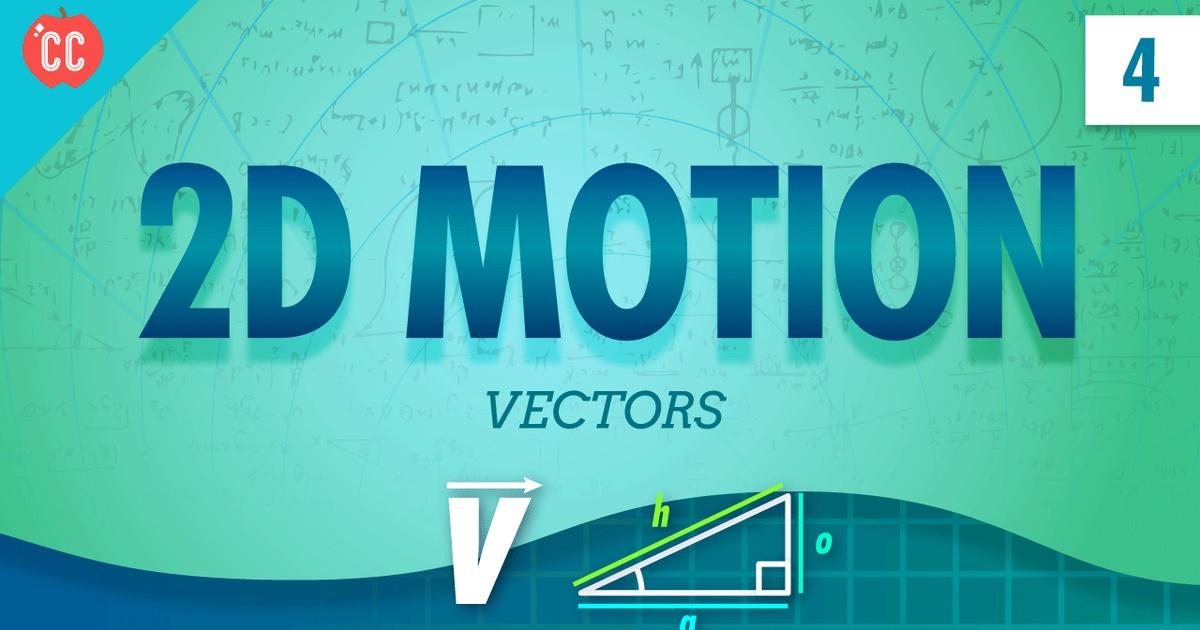 Crash Course Physics | Vectors and 2D Motion: Crash Course Physics #4 ...