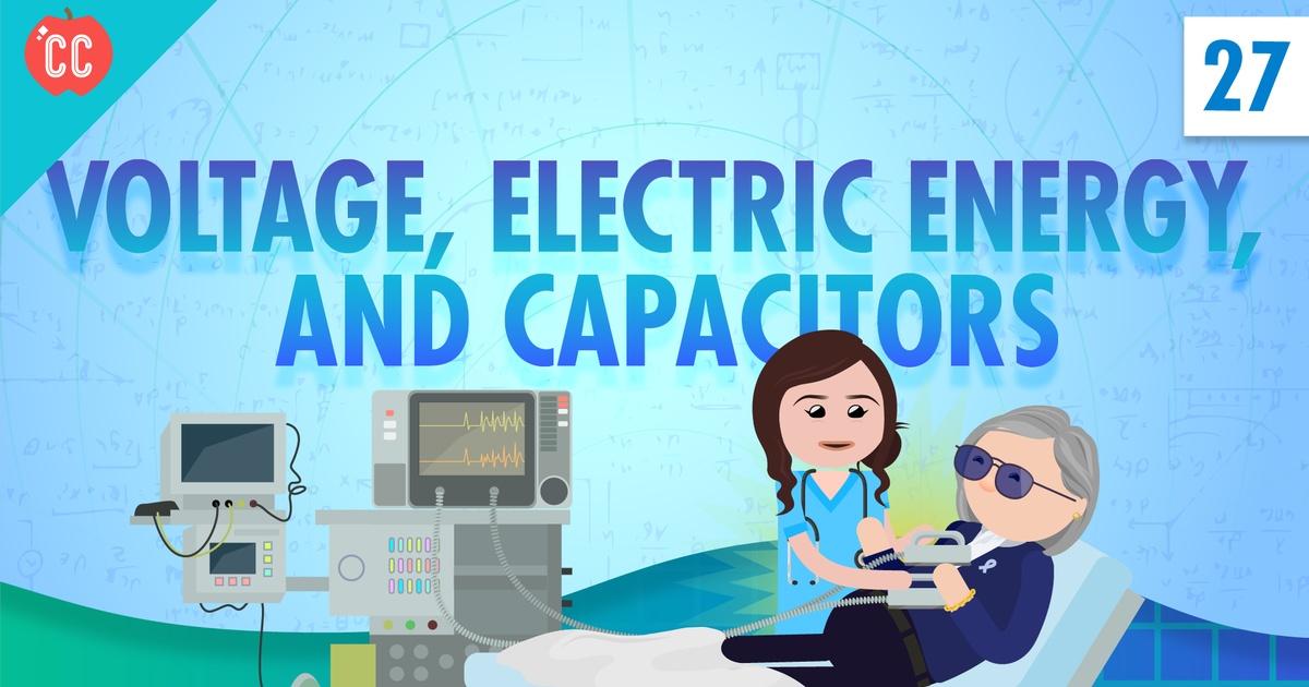 Crash Course Physics | Voltage & Capacitors: Crash Course Physics #27 ...
