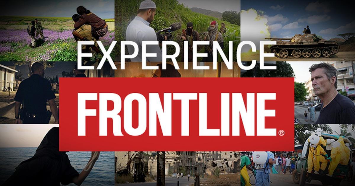 FRONTLINE | Experience FRONTLINE | PBS