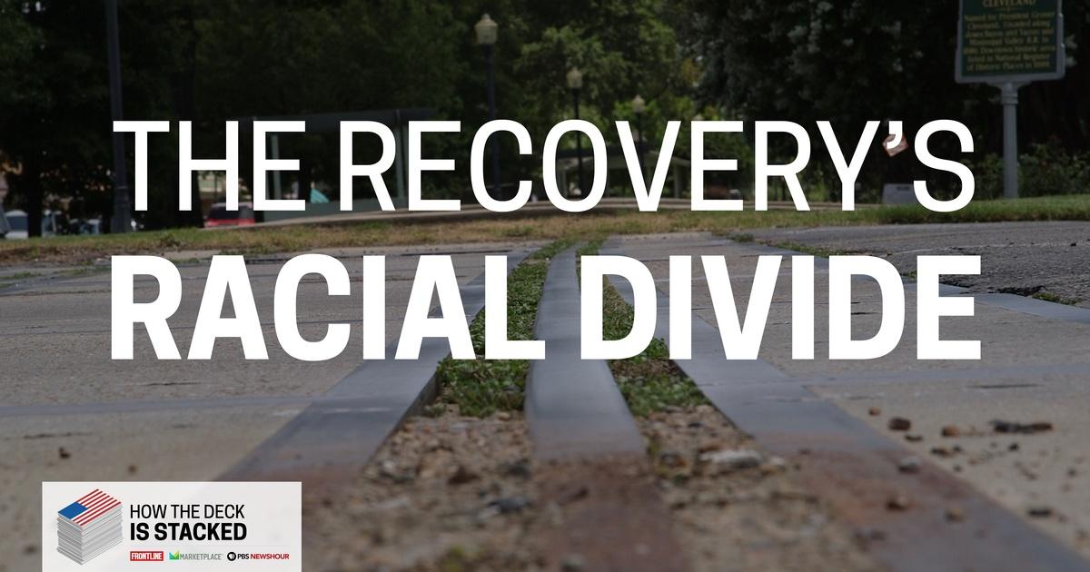 FRONTLINE | The Recovery’s Racial Divide | PBS