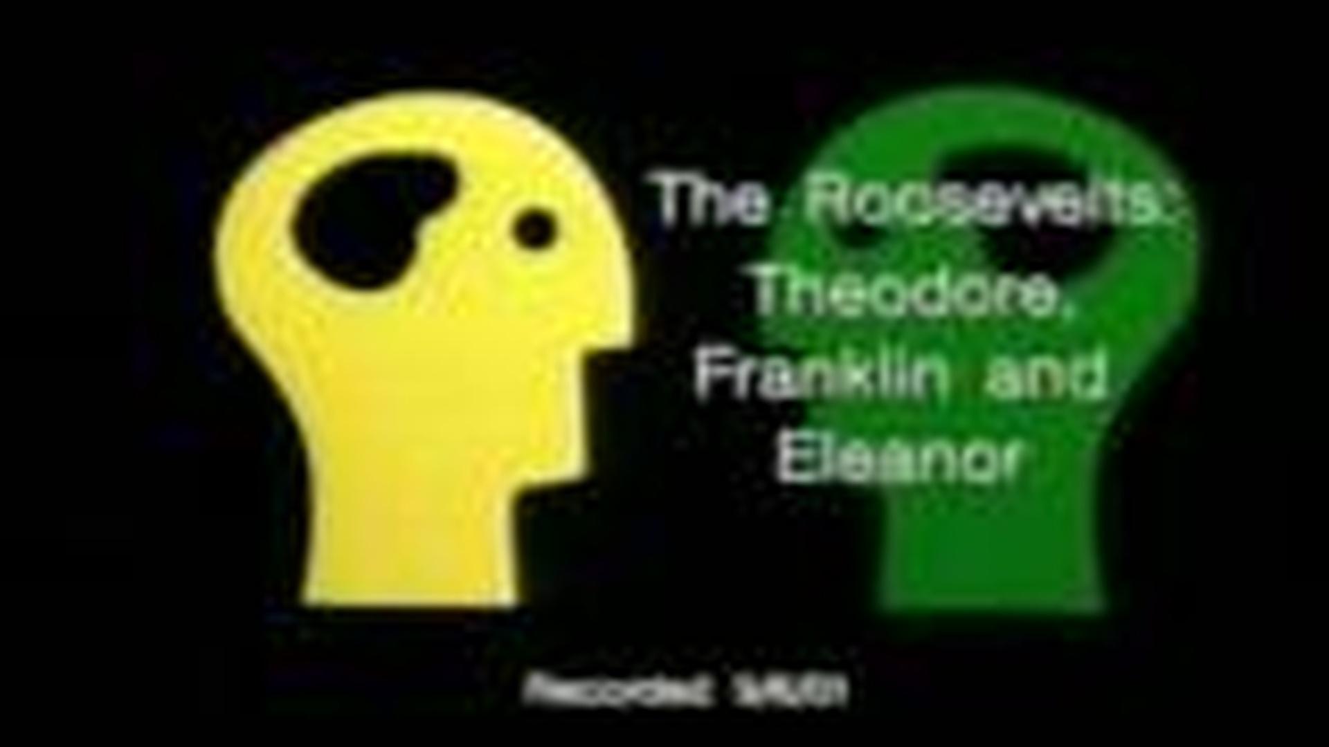 The Roosevelts: Theodore, Franklin, and Eleanor | The Open Mind | NJ PBS
