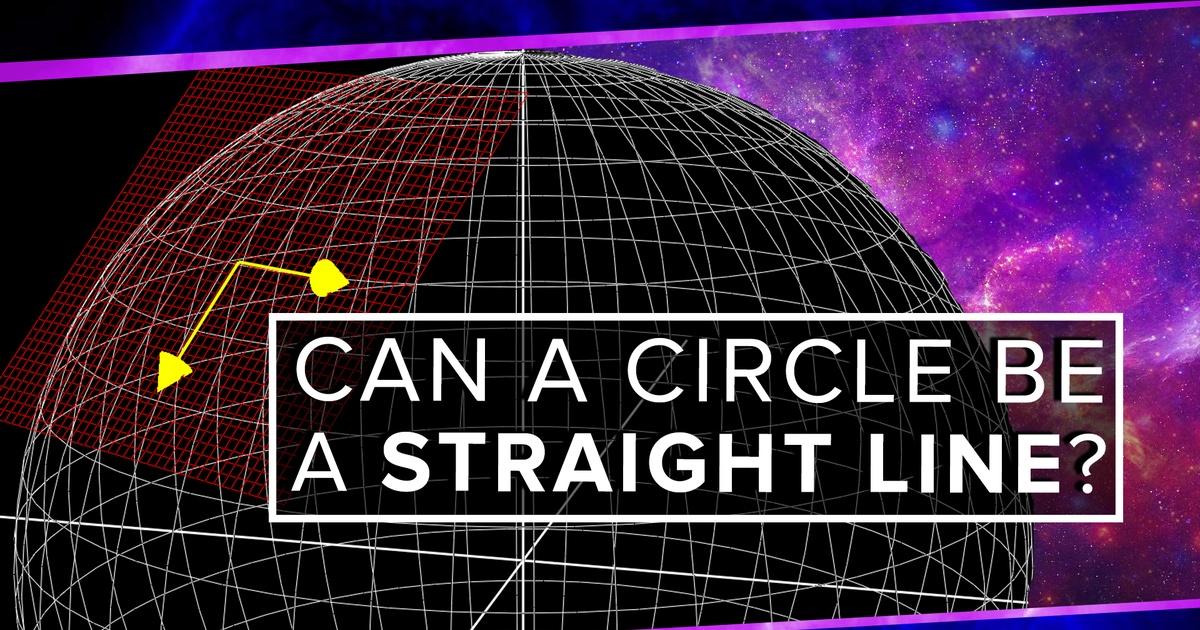 PBS Space Time | Can a Circle Be a Straight Line? | Season 1 | Episode ...