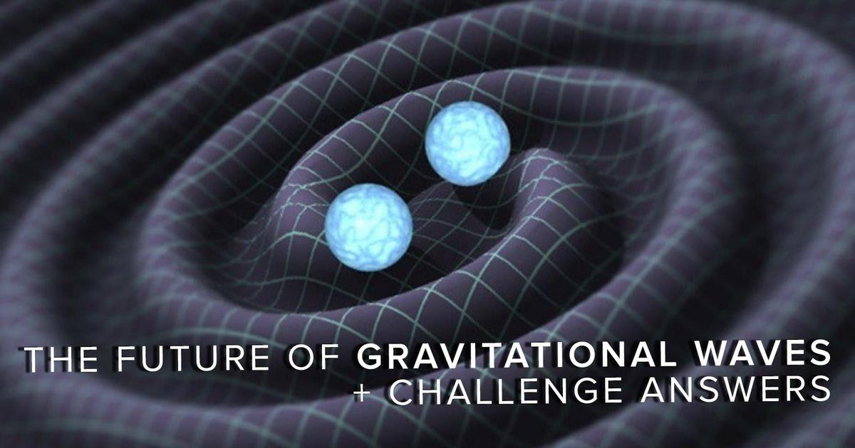 PBS Space Time | The Future of Gravitational Waves | Season 2 | Episode ...