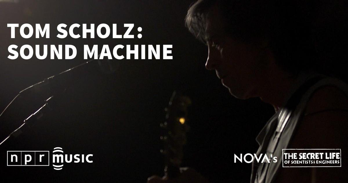 Secret Life of Scientists and Engineers | Tom Scholz: Sound Machine ...