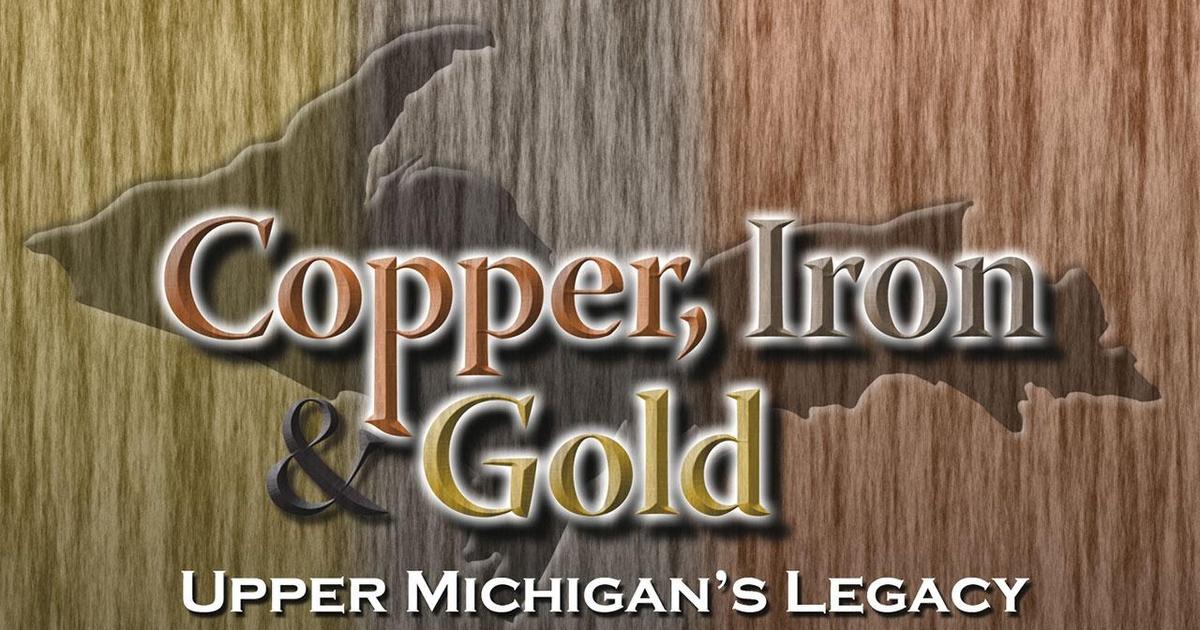 WNMU Documentaries | Copper, Iron & Gold: Upper Michigan’s Legacy | PBS