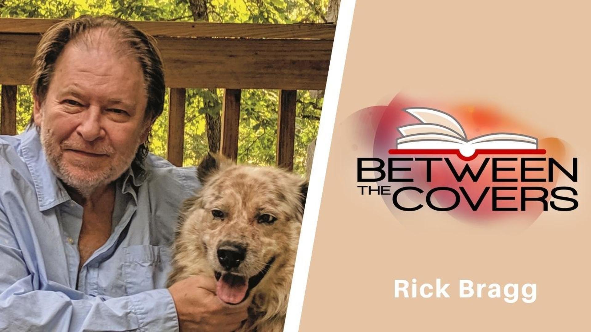 Rick Bragg | Between The Covers | ALL ARTS