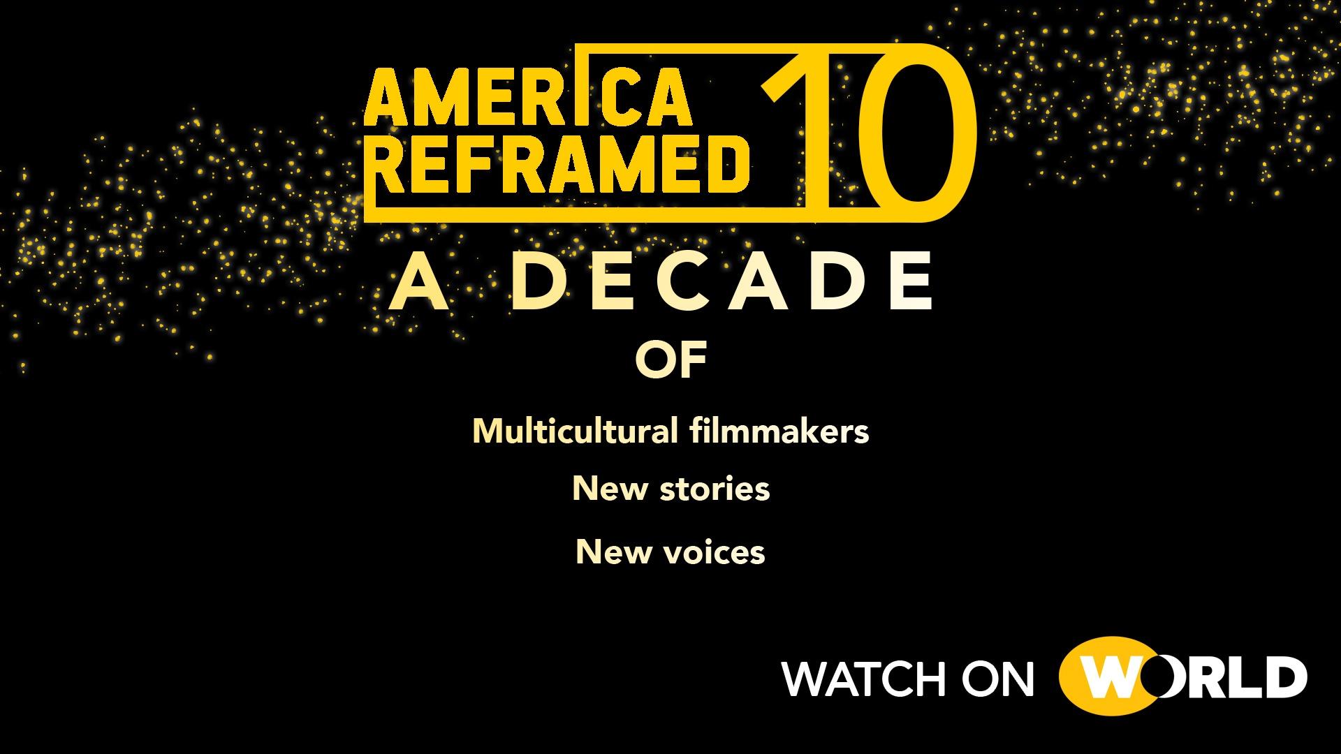 Celebrating 10 Years | America ReFramed | America ReFramed | THIRTEEN ...
