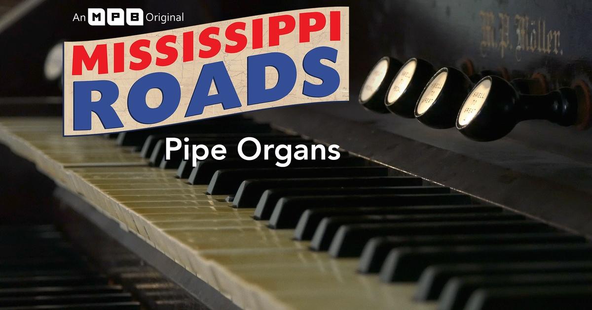 Mississippi Roads | Pipe Organs | Season 19 | Episode 1910 | PBS