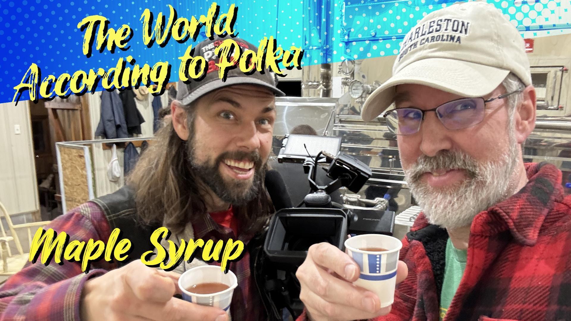 Maple Syrup | The World According to Polka | ALL ARTS