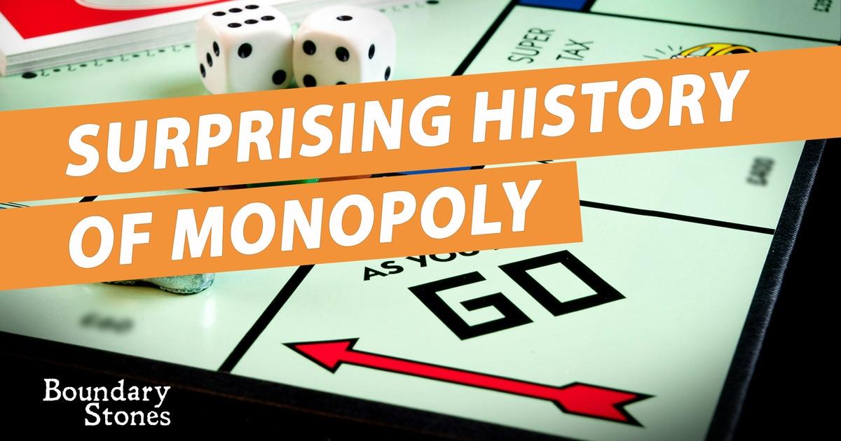 Boundary Stones | The History of the Monopoly Board Game Might Surprise ...