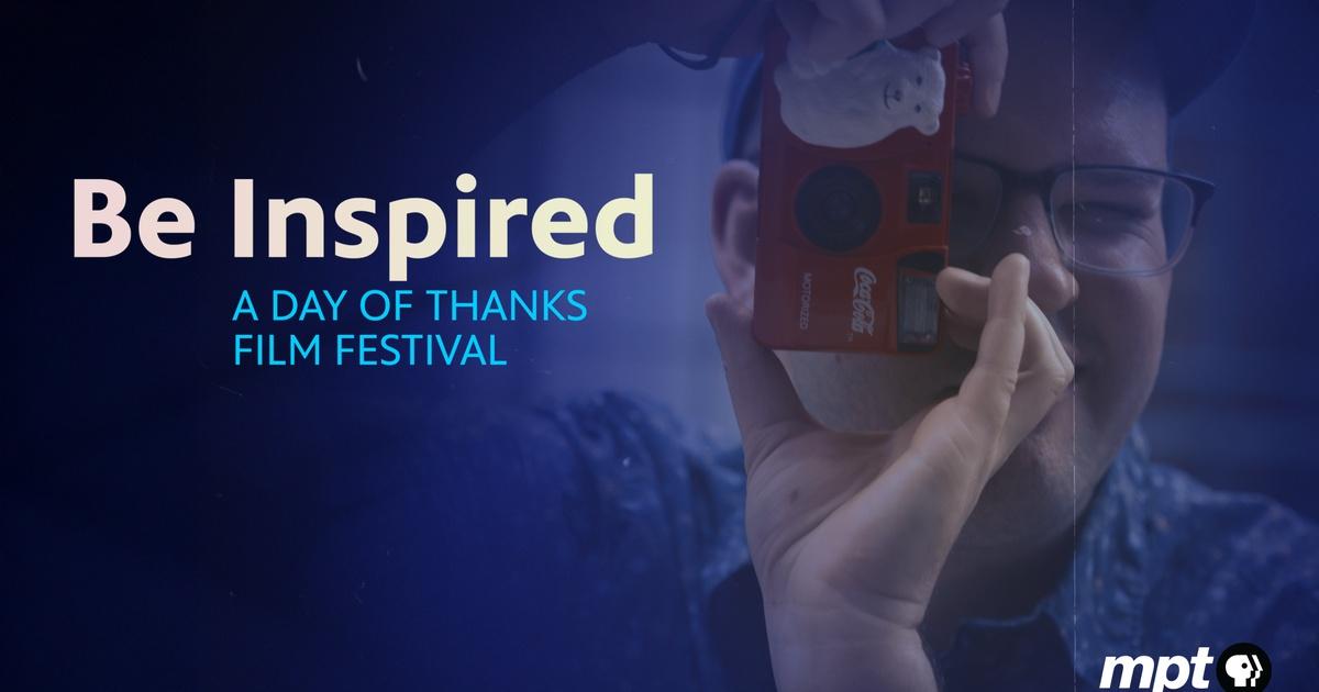 MPT Digital Studios | Be Inspired: A Day of Thanks Film Festival | PBS