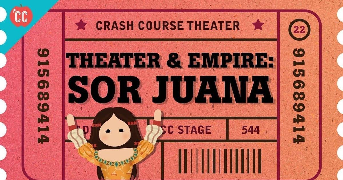 Crash Course Theater | Pre-Columbian Theater, Spanish Empire, and Sor ...
